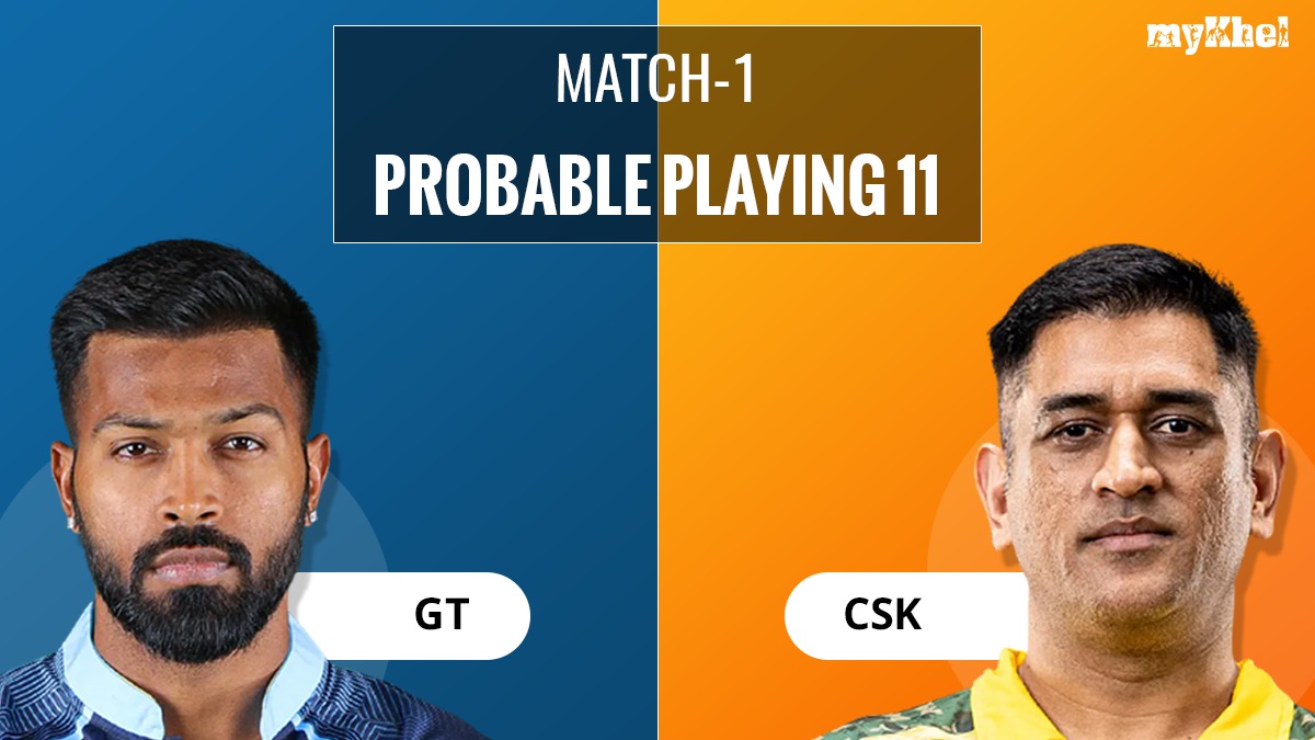 GT vs CSK Playing 11 IPL 2023 - Predicted Probable 11 of Match 1 - myKhel