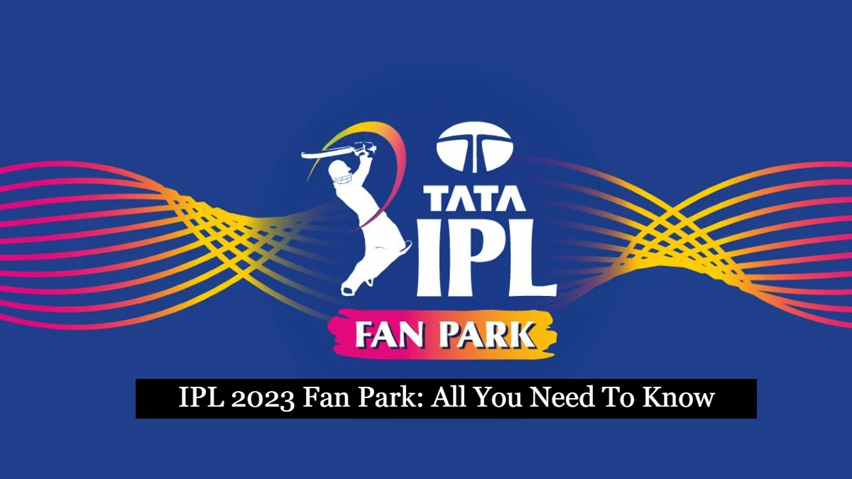 IPL 2023: IPL Fan Park set to return, will cover 20 states, 2 UTs and ...
