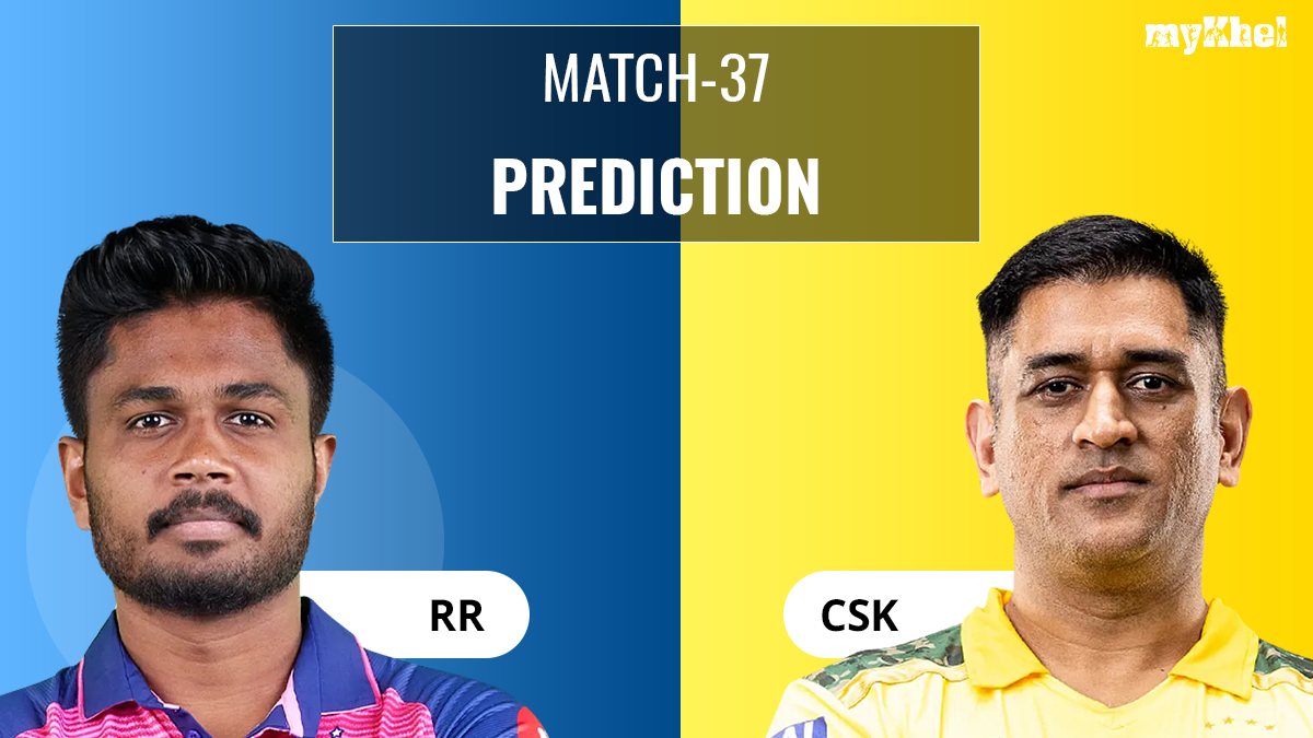RR vs CSK Match Prediction - Predicted Winner of IPL 2023 Match 37 - myKhel