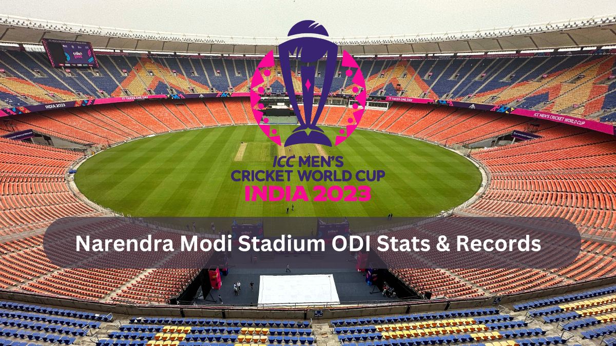 Narendra Modi Stadium Stats and Records: Explore ODI Statistics of ICC ...
