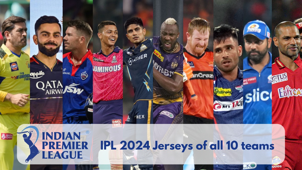 IPL 2024 Team Jerseys: RR, LSG, MI, RCB, DC, CSK, SRH, KKR, PBKS & GT ...
